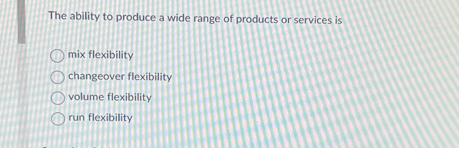 Solved The ability to produce a wide range of products or | Chegg.com
