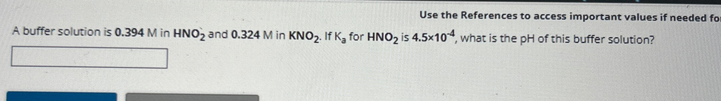 Solved A buffer solution is 0.394M ﻿in HNO2 ﻿and 0.324M ﻿in | Chegg.com