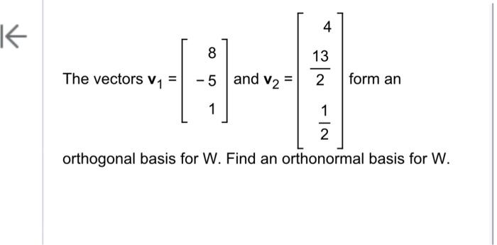 Solved The vectors v1=⎣⎡8−51⎦⎤ and v2=⎣⎡421321⎦⎤ form an | Chegg.com