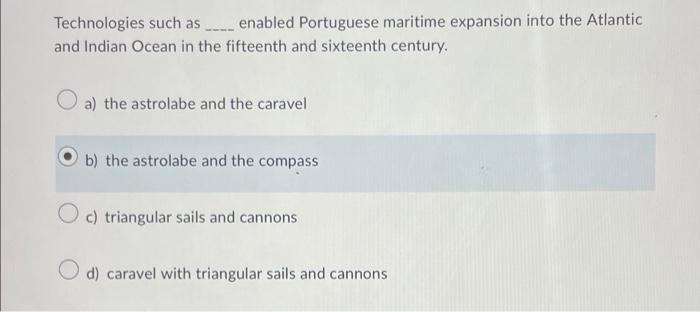 Technologies such as enabled Portuguese maritime | Chegg.com