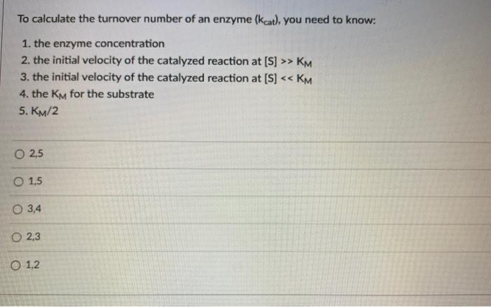 Solved To calculate the turnover number of an enzyme (kcat), | Chegg.com