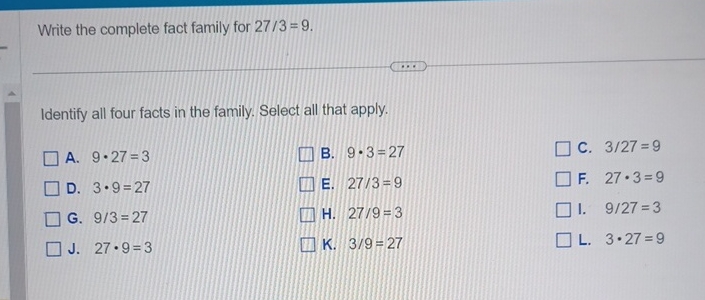 Solved Write the complete fact family for 273=9.Identify all | Chegg.com