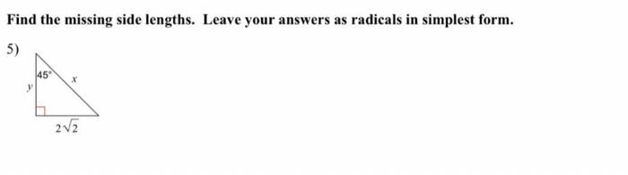 Solved Find the missing side lengths. Leave your answers as | Chegg.com