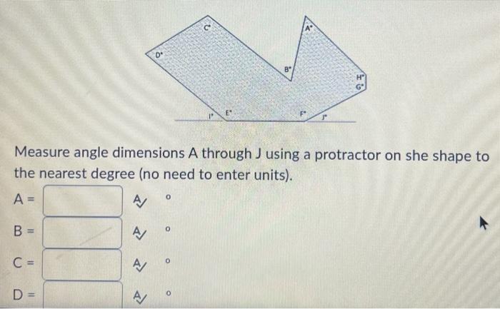 Solved Measure angle dimensions A through J using a | Chegg.com