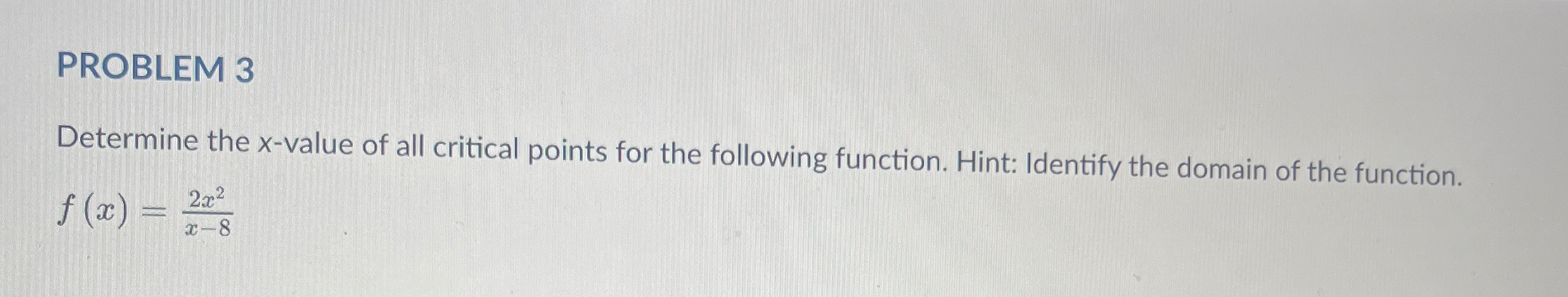 Solved PROBLEM 3Determine the x-value of all critical points | Chegg.com