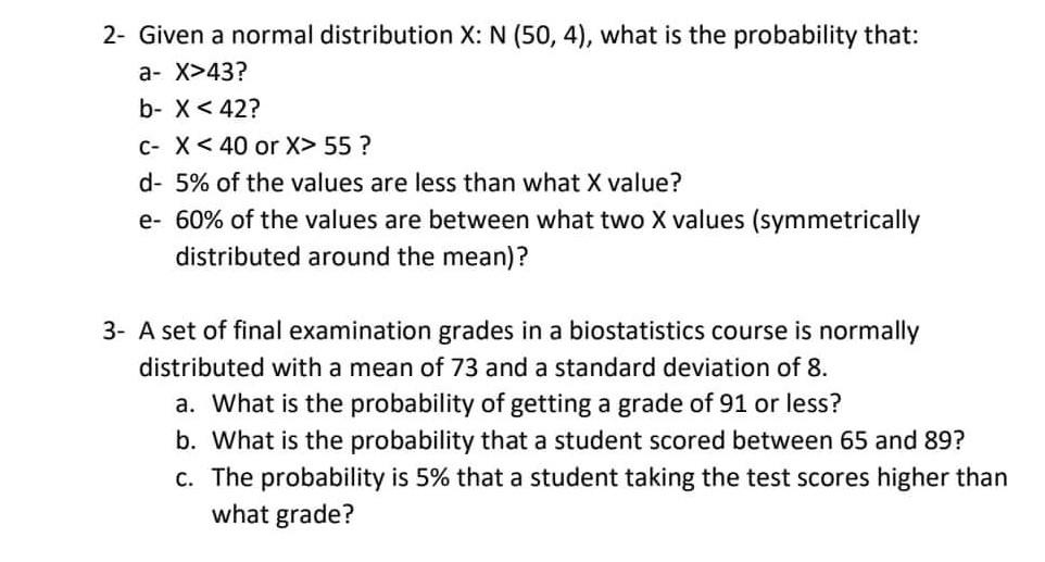 Solved 2- Given a normal distribution X: N (50,4), what is | Chegg.com