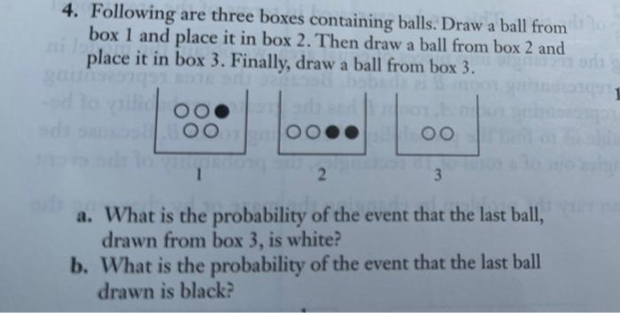 Solved 4. Following are three boxes containing balls. Draw a | Chegg.com