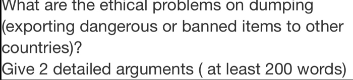 Solved What are the ethical problems on dumping (exporting | Chegg.com