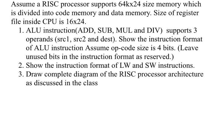 Solved Assume a RISC processor supports 64kx24 size memory | Chegg.com