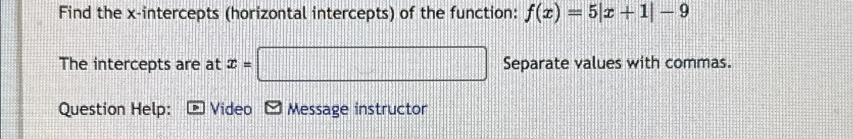Solved Find the x-intercepts (horizontal intercepts) ﻿of the | Chegg.com