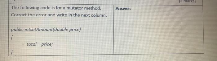 Solved [2 marks) Answer: The following code is for a mutator | Chegg.com