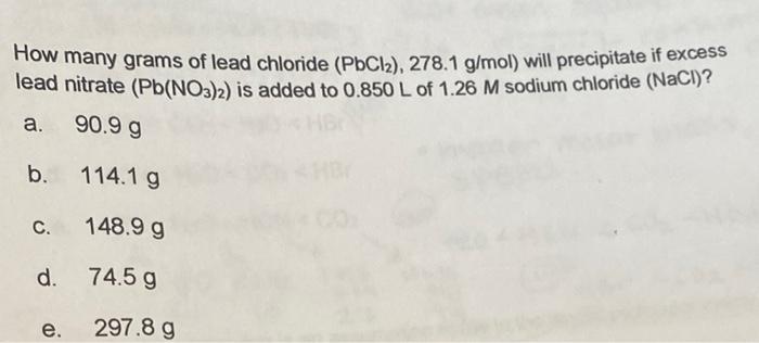 Solved How many grams of lead chloride (PbCl2),278.1 g/mol) | Chegg.com