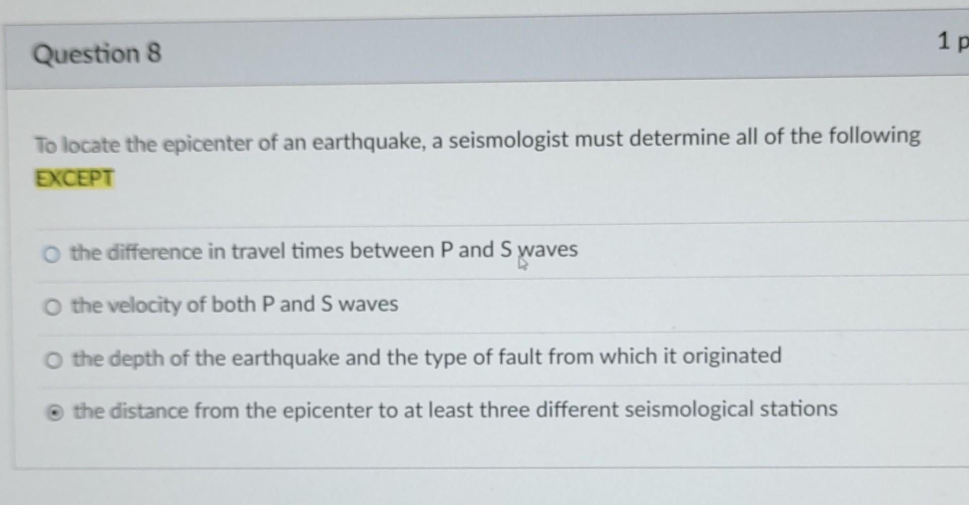 Solved 1 p Question 8 To locate the epicenter of an | Chegg.com
