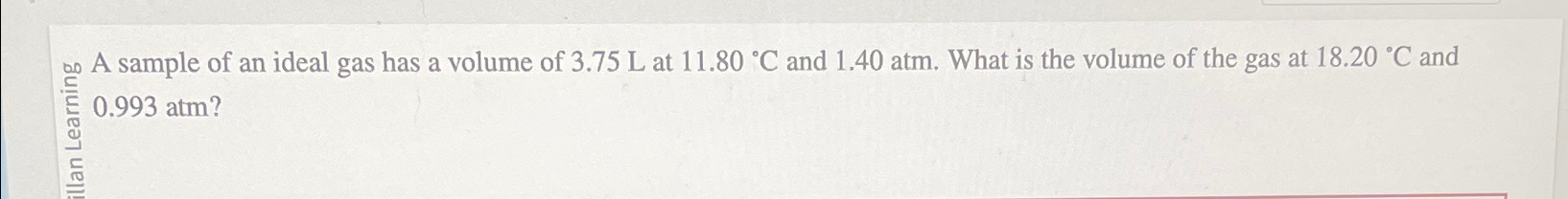 Solved Do A sample of an ideal gas has a volume of 3.75L ﻿at | Chegg.com