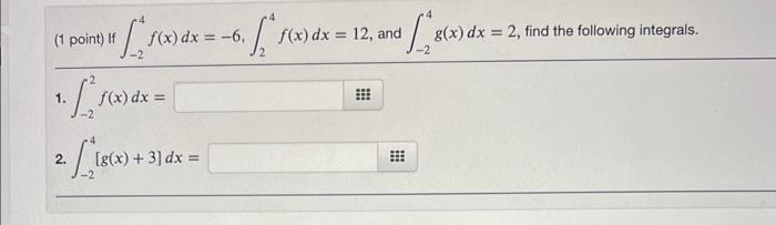 Solved (1 point) If ∫−24f(x)dx=−6,∫24f(x)dx=12, and | Chegg.com