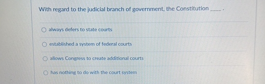 Solved With regard to the judicial branch of government, the | Chegg.com