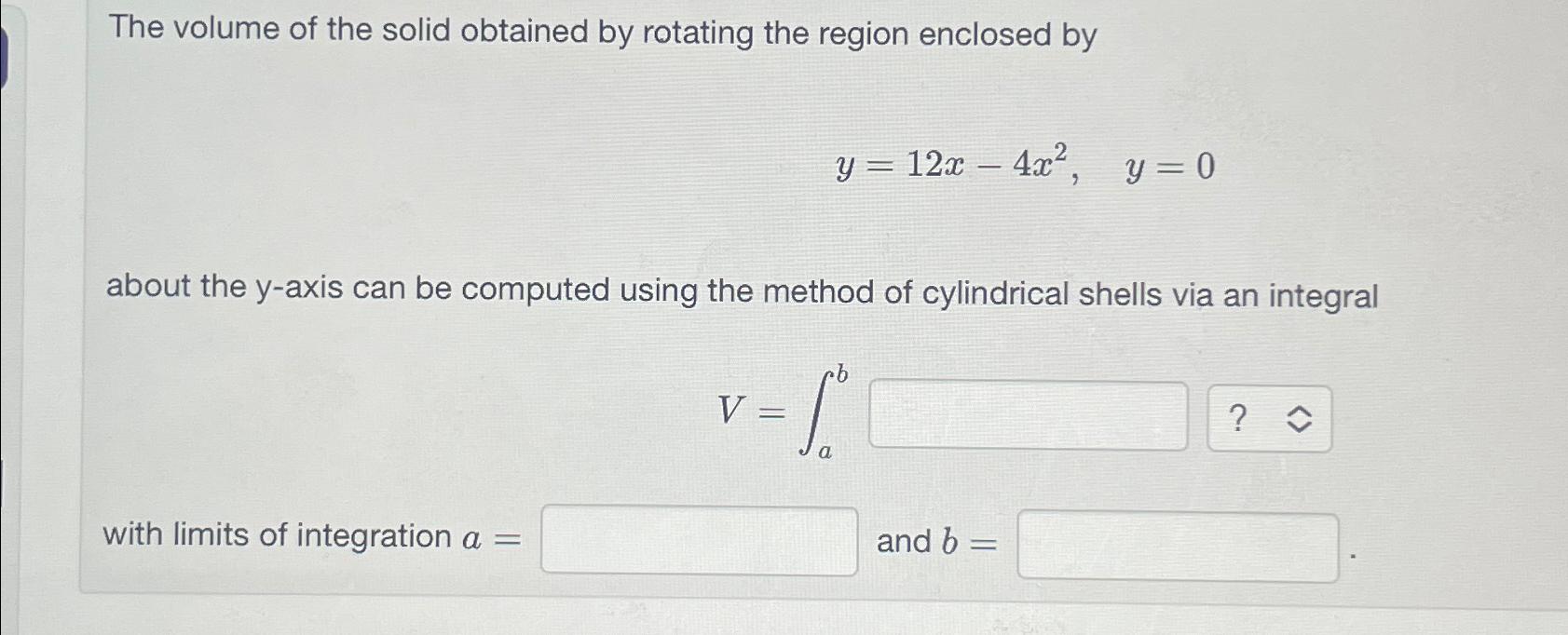 Solved The volume of the solid obtained by rotating the | Chegg.com