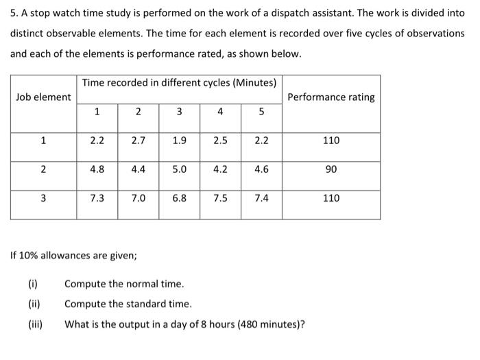 Solved 5. A stop watch time study is performed on the work | Chegg.com