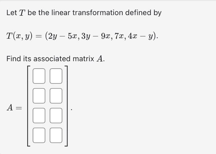 Solved Let T be the linear transformation defined by | Chegg.com