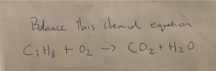 Solved Bolance this chemid equation C3H8+O2→CO2+H2O | Chegg.com