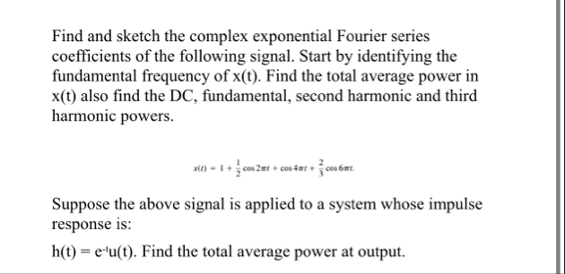 Solved Find and sketch the complex exponential Fourier | Chegg.com