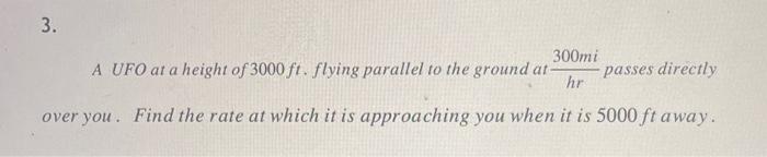 Solved A UFO at a height of 3000ft. flying parallel to the | Chegg.com