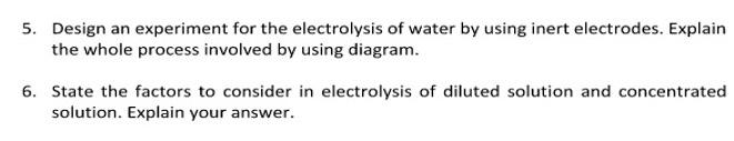Solved 5. Design an experiment for the electrolysis of water | Chegg.com