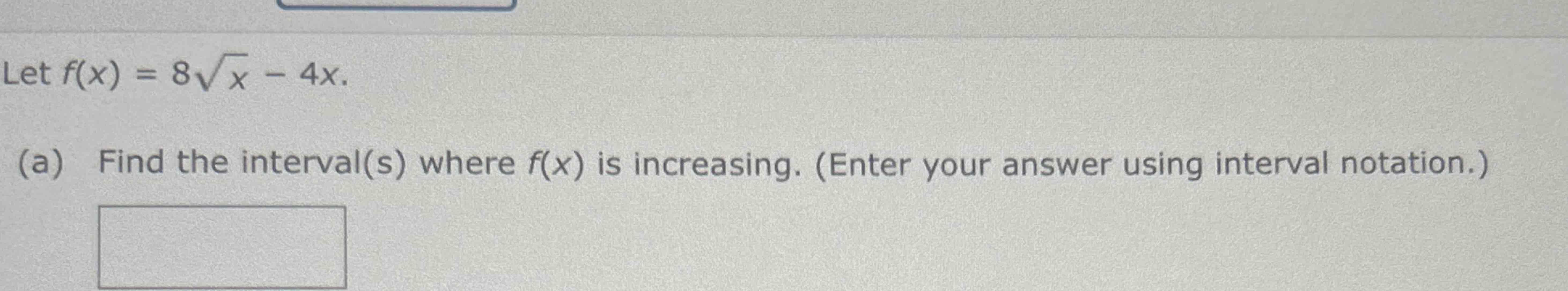 Solved Let f(x)=8x2-4x.(a) ﻿Find the interval(s) ﻿where f(x) | Chegg.com