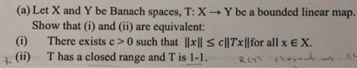Solved (a) Let X and Y be Banach spaces, T:X→Y be a bounded | Chegg.com
