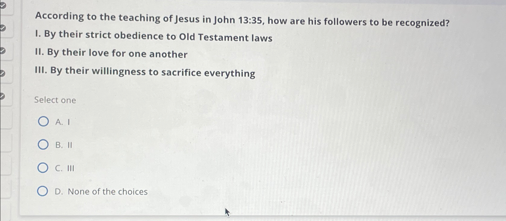Solved According to the teaching of Jesus in John 13:35, | Chegg.com