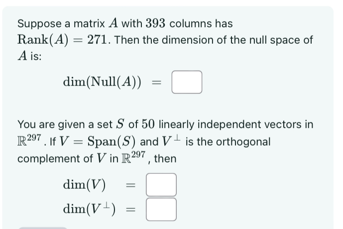 Solved Suppose a matrix A with 393 ﻿columns hasRank(A)=271. | Chegg.com