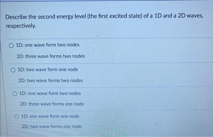 Solved Describe the second energy level (the first excited | Chegg.com