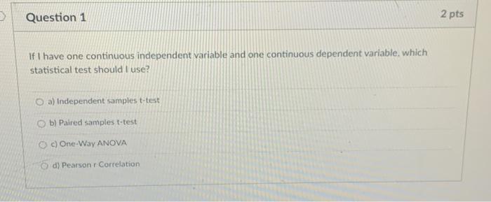 Solved If I have one continuous independent variable and one | Chegg.com