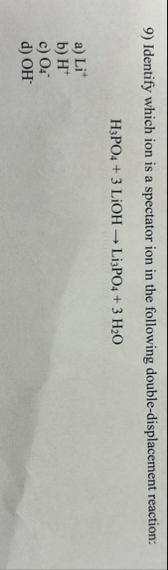 Solved Identify which ion is a spectator ion in the | Chegg.com