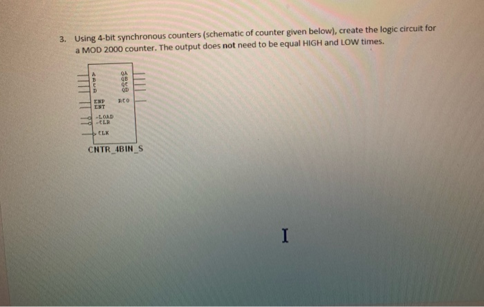 Solved 3. Using 4-bit synchronous counters (schematic of | Chegg.com