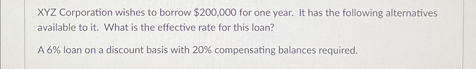 Solved XYZ Corporation wishes to borrow $200,000 ﻿for one | Chegg.com