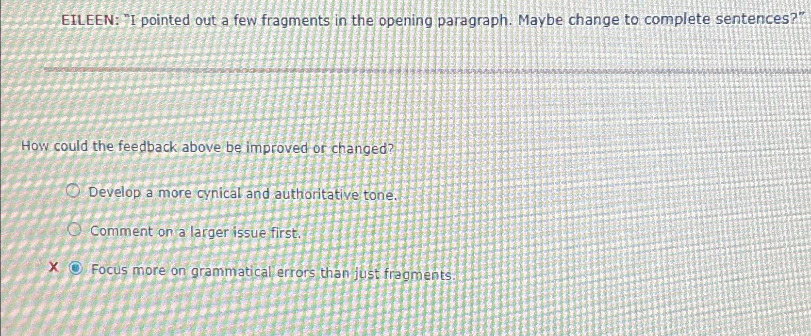 Solved EILEEN: "I pointed out a few fragments in the opening | Chegg.com