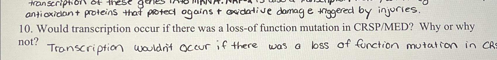Solved 10. ﻿Would transcription occur if there was a loss-of | Chegg.com