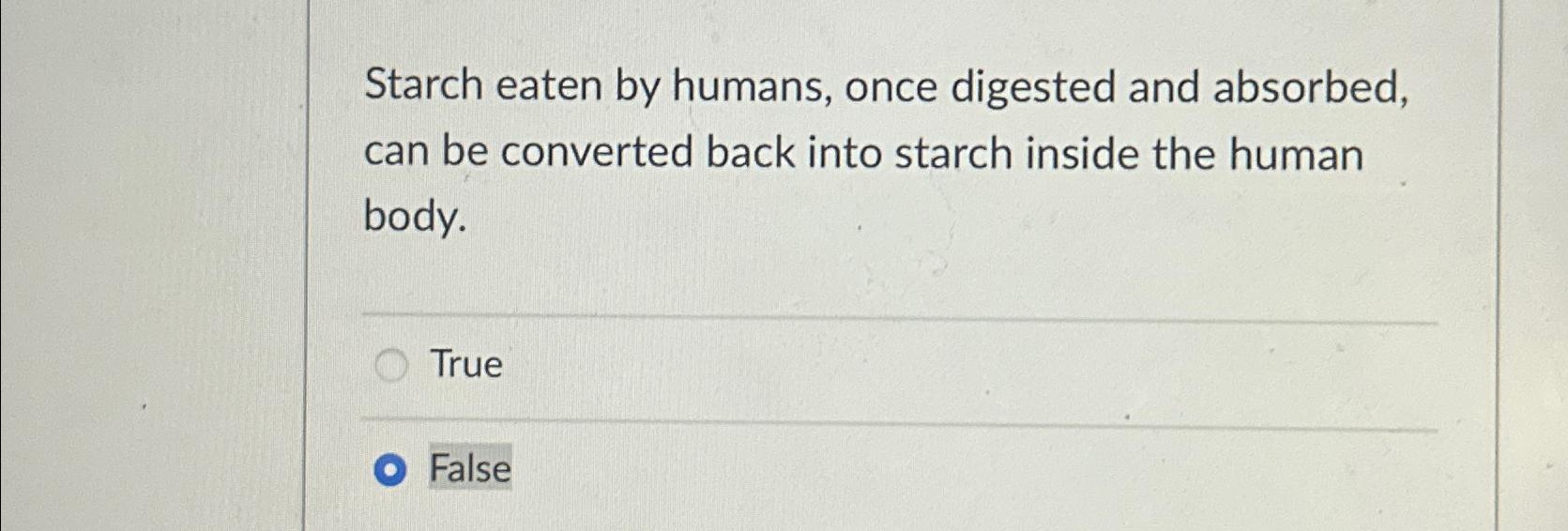 Solved Starch eaten by humans, once digested and absorbed, | Chegg.com