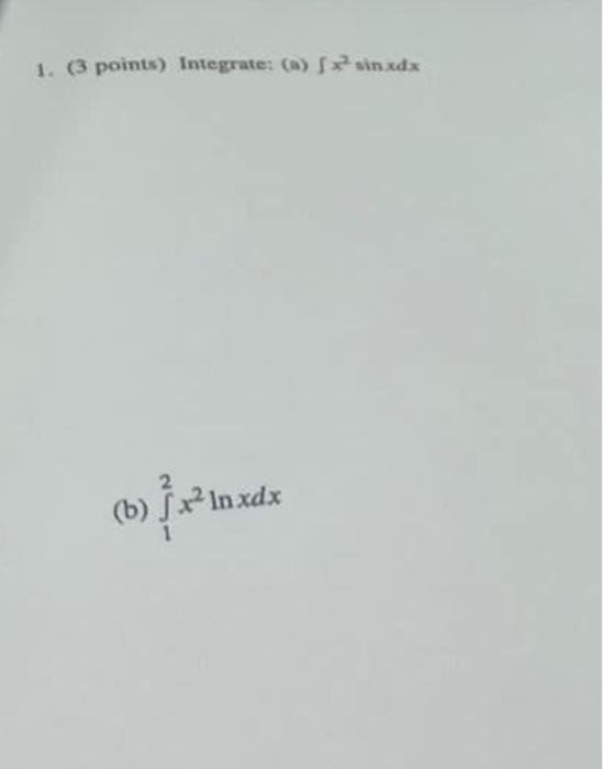 Solved 1. (3 points) Integrate: (d) ∫x2sinxdx | Chegg.com