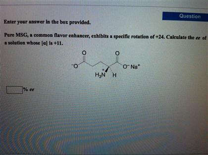 Solved Enter your answer in the box provided. Pure MSG, a | Chegg.com