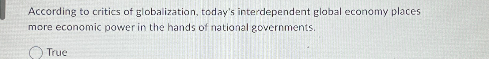 Solved According to critics of globalization, today's | Chegg.com