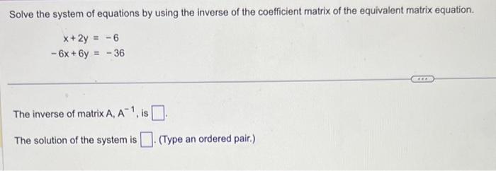 Solved Solve the system of equations by using the inverse of | Chegg.com