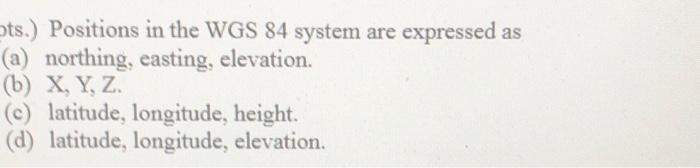 Solved ts.) Positions in the WGS 84 system are expressed as | Chegg.com