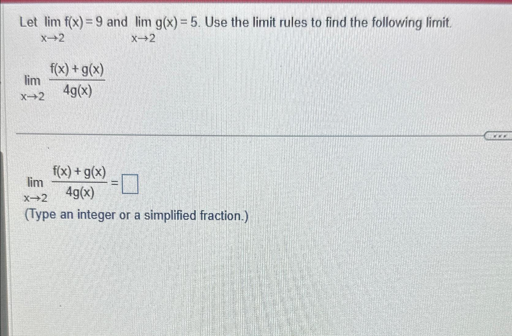 Solved Let limx→2f(x)=9 ﻿and limx→2g(x)=5. ﻿Use the limit | Chegg.com