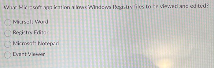 Solved What Microsoft application allows Windows Registry | Chegg.com