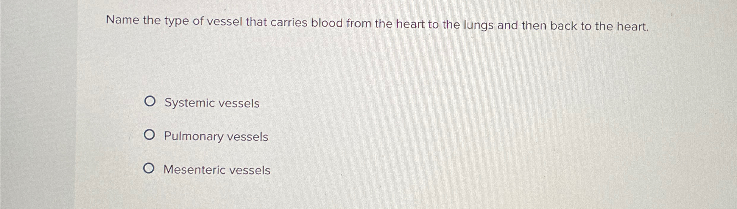 Solved Name the type of vessel that carries blood from the | Chegg.com