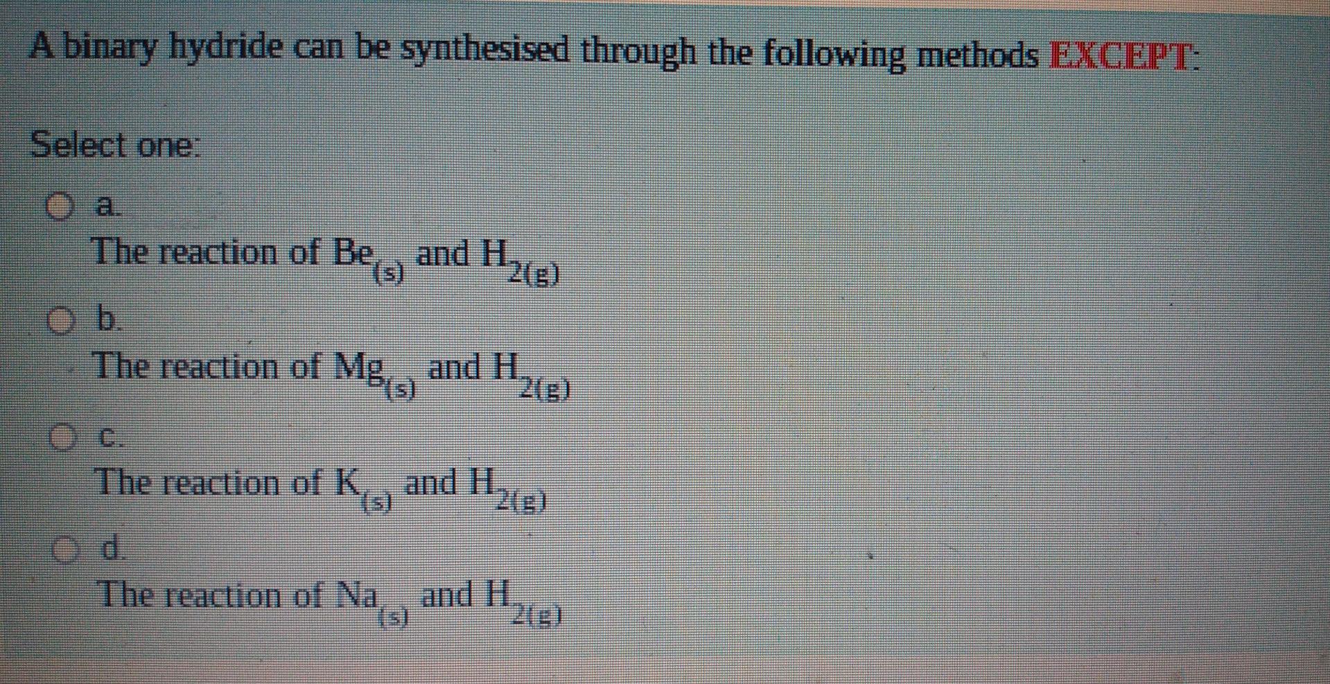 Solved A binary hydride can be synthesised through the | Chegg.com
