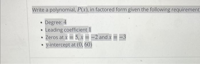 Solved Write a polynomial, P(x), in factored form given the | Chegg.com