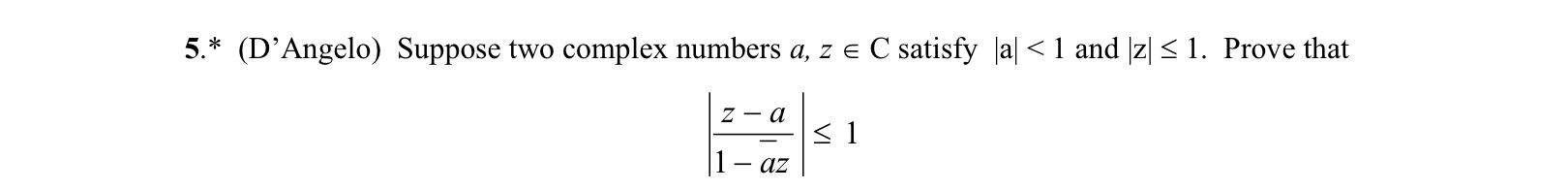 Solved 5.* (D'Angelo) ﻿Suppose two complex numbers a,zinC | Chegg.com